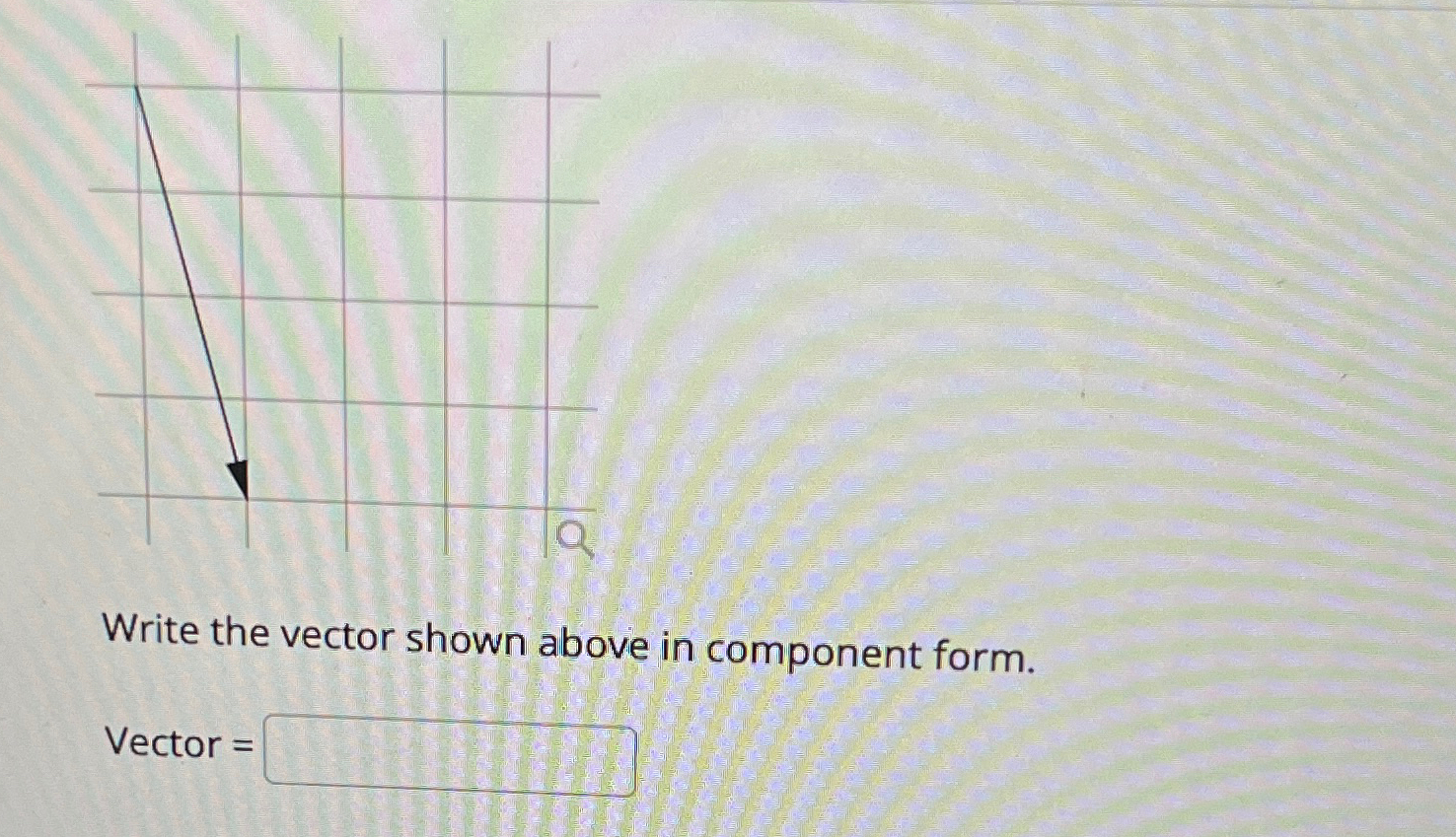 Solved Write the vector shown above in component form.Vector | Chegg.com