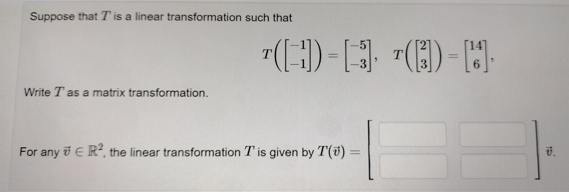 Solved Suppose that T is a linear transformation such that | Chegg.com