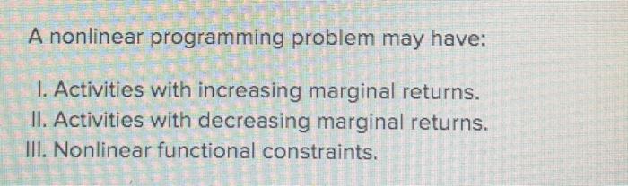 Solved A nonlinear programming problem may have: 1. | Chegg.com