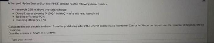 Solved A Pumped Hydro Energy Storage (PHES) scheme has the | Chegg.com