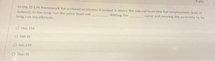 Solved In the IS-LM framework for a closed economy, if | Chegg.com