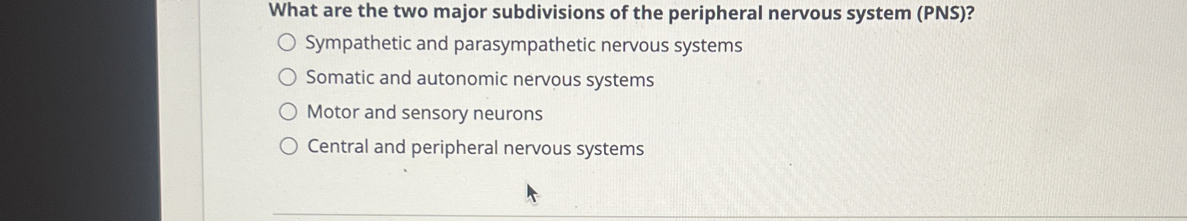 Solved What are the two major subdivisions of the peripheral | Chegg.com