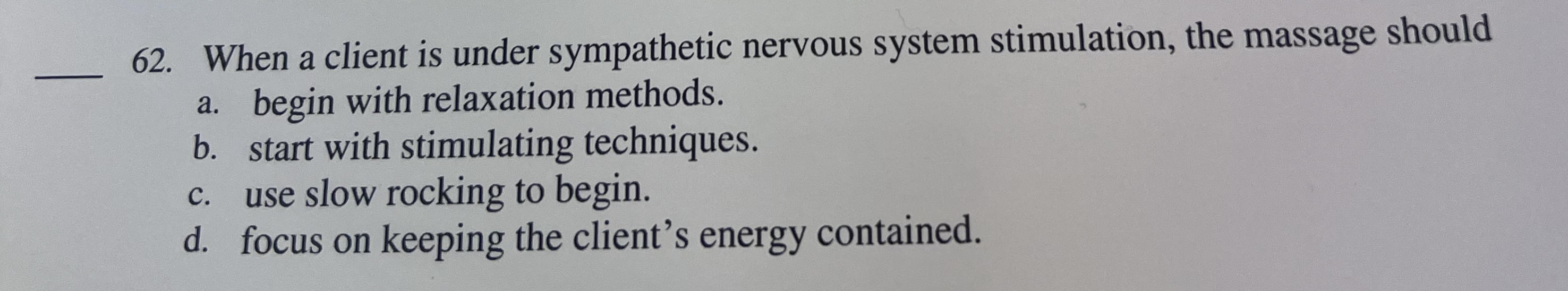 Solved When a client is under sympathetic nervous system | Chegg.com