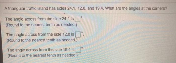 Solved A triangular traffic island has sides 24.1, 12.8, and | Chegg.com