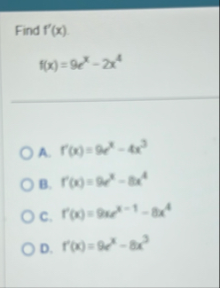 Solved Find f'(x).f(x)=9ex-2x4 | Chegg.com