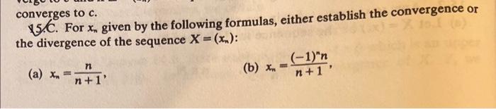Solved converges to c. 15. C. For xn given by the following | Chegg.com