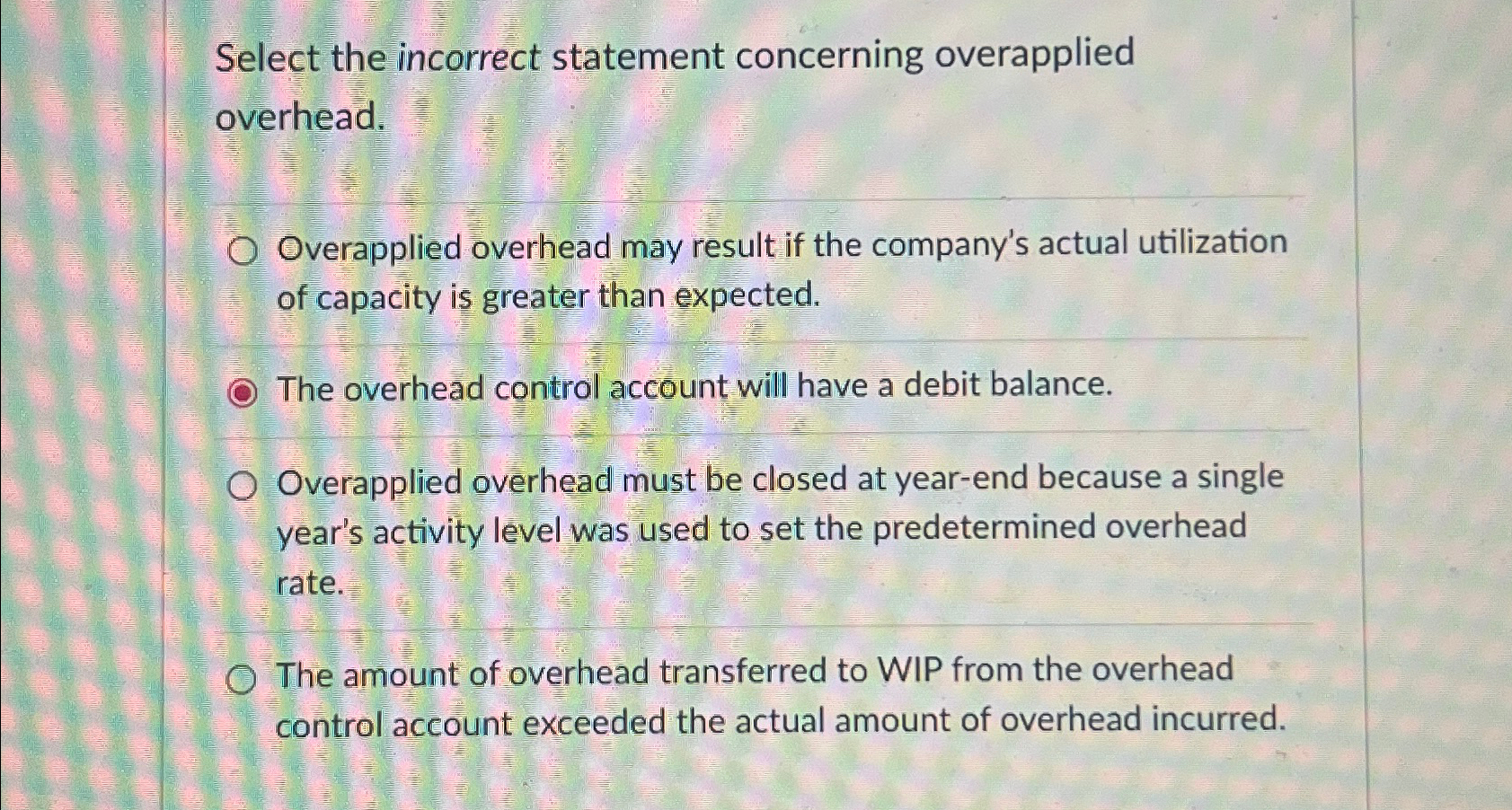 Solved Select the incorrect statement concerning overapplied | Chegg.com