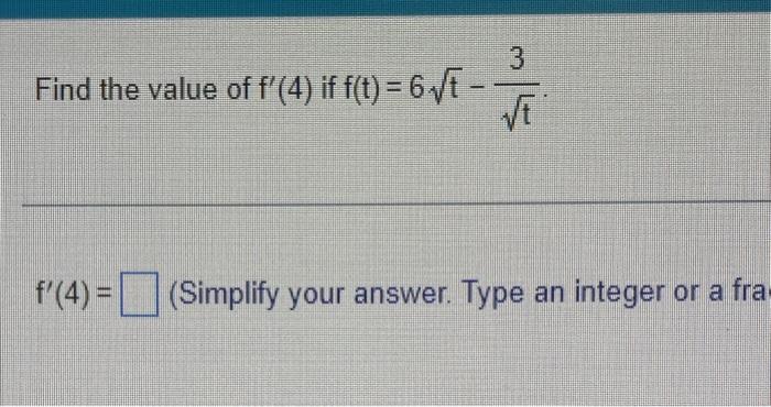 Solved Find the value of f′(4) if f(t)=6t−t3. f′(4)= | Chegg.com