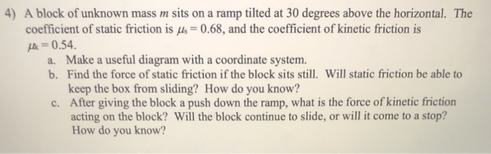 Solved 4) A block of unknown mass m sits on a ramp tilted at | Chegg.com