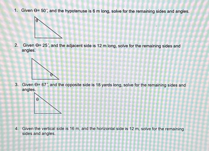 Solved Given Θ=50;; and the hypotenuse is 6 m long, solve | Chegg.com