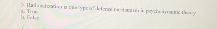 Solved 5. Rationalization is one type of defense mechanism | Chegg.com