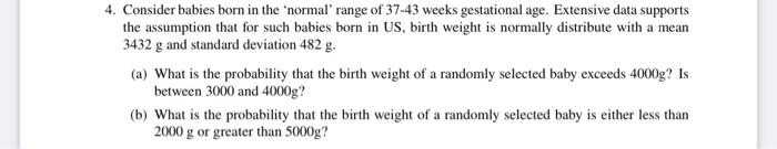 Solved 4. Consider babies born in the 'normal' range of | Chegg.com