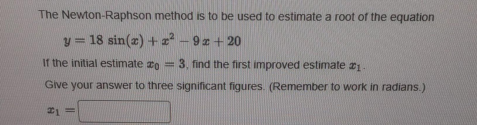Solved The Newton-Raphson method is to be used to estimate a | Chegg.com