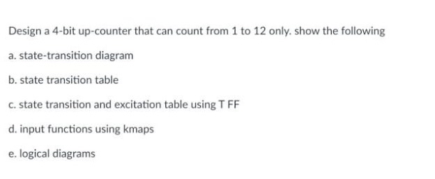 Solved Design a 4-bit up-counter that can count from 1 ﻿to | Chegg.com