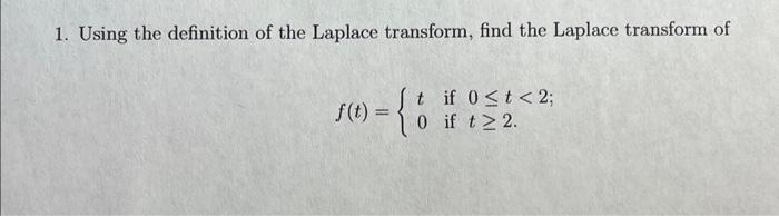 Solved 1. Using the definition of the Laplace transform, | Chegg.com