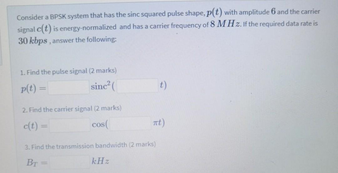 Solved Consider a BPSK system that has the sinc squared | Chegg.com