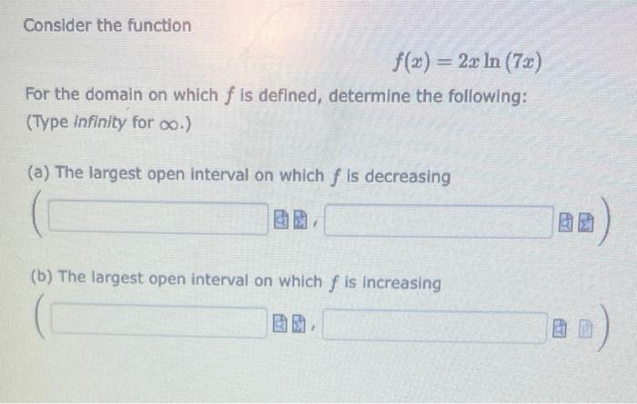 Solved Consider The Function F X 2xln 7x For The Domain On