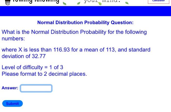 Solved Calculator Normal Distribution Probability Question: | Chegg.com