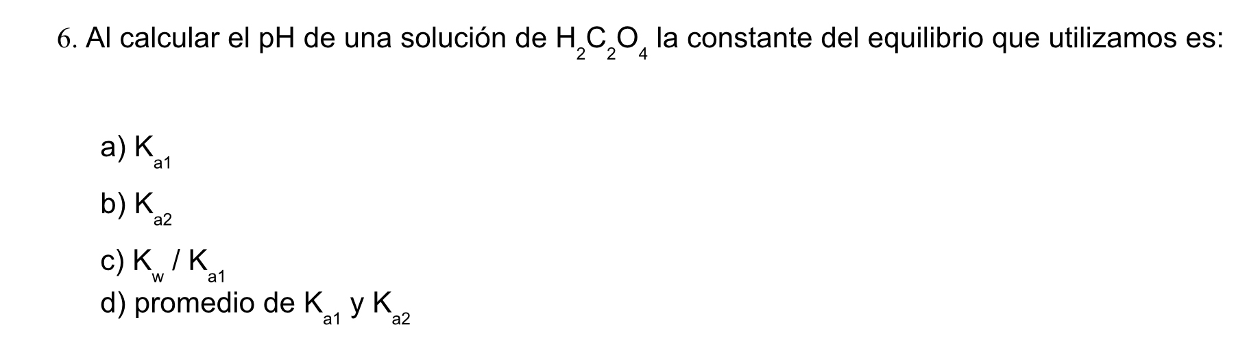 Solved Al calcular el pH de una solución de H2C2O4 ﻿la | Chegg.com