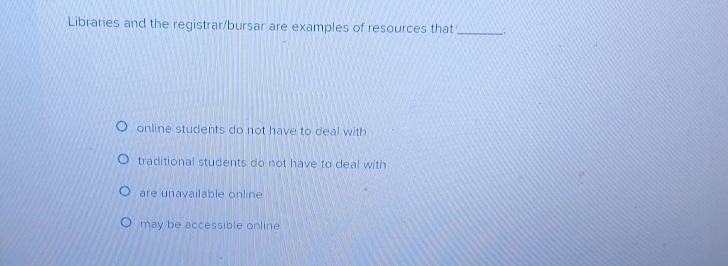 Solved Libraries and the registrar/bursar are examples of | Chegg.com
