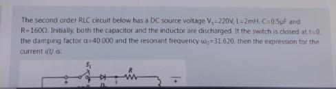 Solved The second order RLC circuit below has a source | Chegg.com