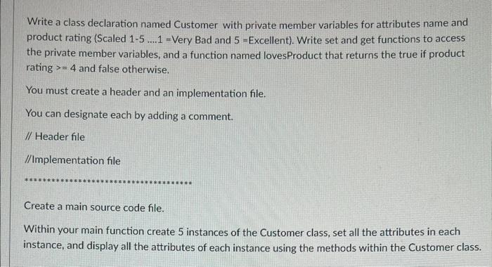 Solved Write a class declaration named Customer with private | Chegg.com