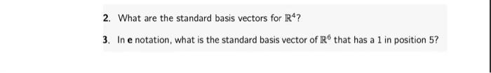 Solved 2. What are the standard basis vectors for R4? 3. In | Chegg.com