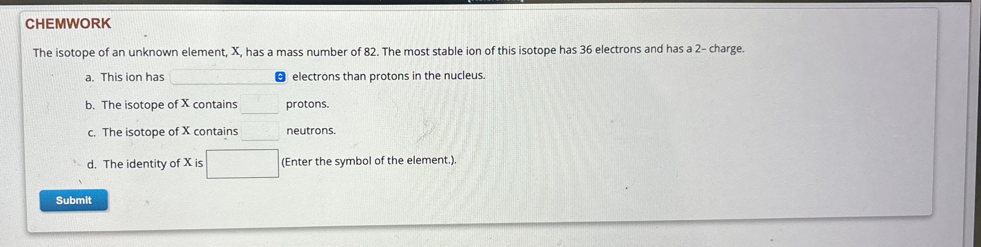 Solved CHEMWORKThe isotope of an unknown element, x, ﻿has a | Chegg.com
