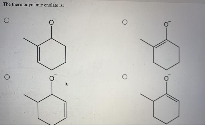Solved Identify the thermodynamic enolate of | Chegg.com