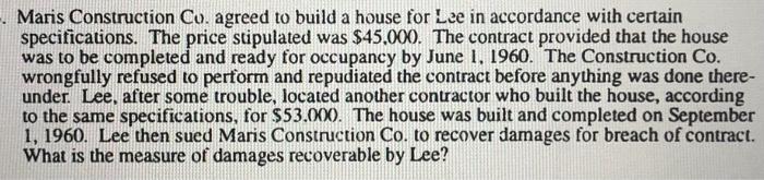Solved Maris Construction Co. agreed to build a house for | Chegg.com