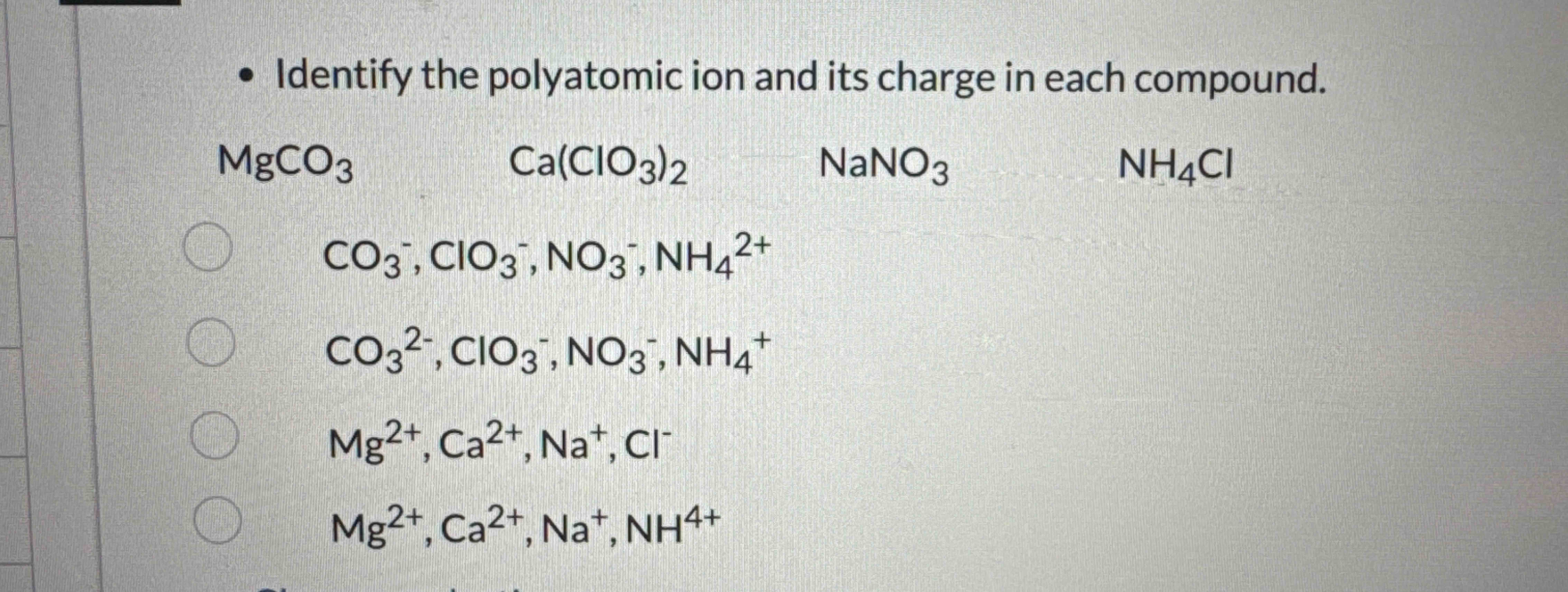 Solved Identify the polyatomic ion and its charge in ﻿each | Chegg.com