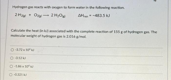 Solved Hydrogen gas reacts with oxygen to form water in the | Chegg.com
