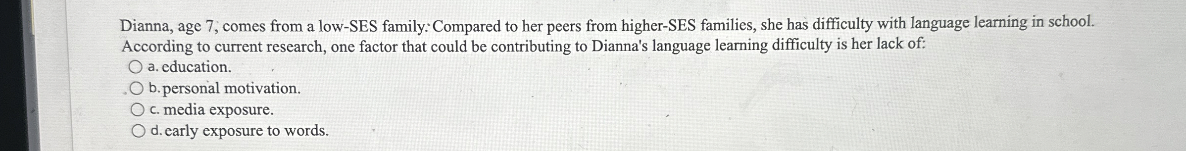 Solved Dianna, age 7, ﻿comes from a low-SES family: Compared | Chegg.com