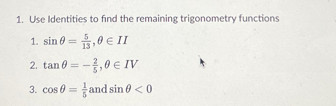 Solved Use Identities to find the remaining trigonometry | Chegg.com