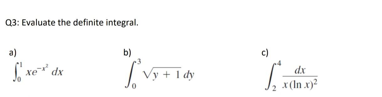 Solved Q3: Evaluate the definite integral. a) b) c) | Chegg.com