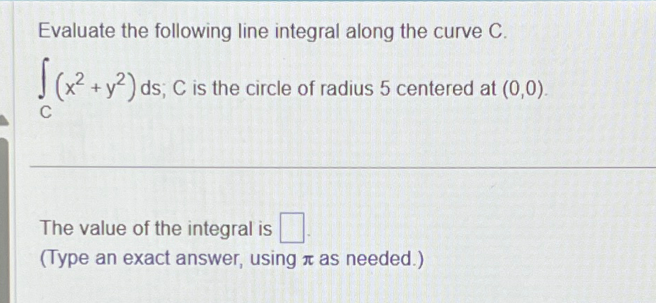 Solved Evaluate the following line integral along the curve | Chegg.com
