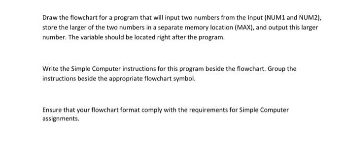 Solved Draw the flowchart for a program that will input two | Chegg.com