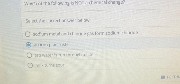 Solved Which of the following is NOT a chemical change? | Chegg.com
