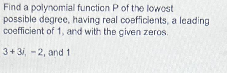 Solved Find a polynomial function P ﻿of the lowest possible | Chegg.com