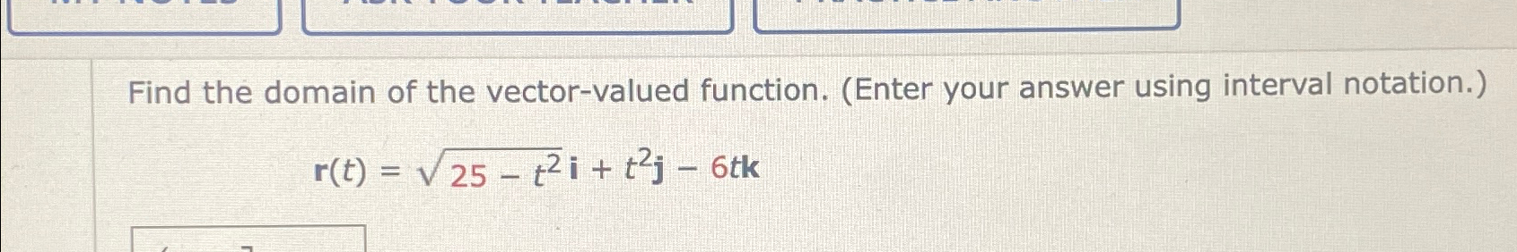 Solved Find the domain of the vector-valued function. (Enter | Chegg.com
