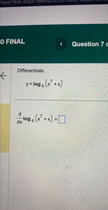 Solved Differentiate. y=log4(x7+x) dxdlog4(x7+x)= | Chegg.com