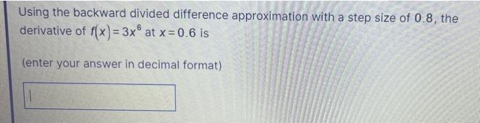 Solved Using the backward divided difference approximation | Chegg.com