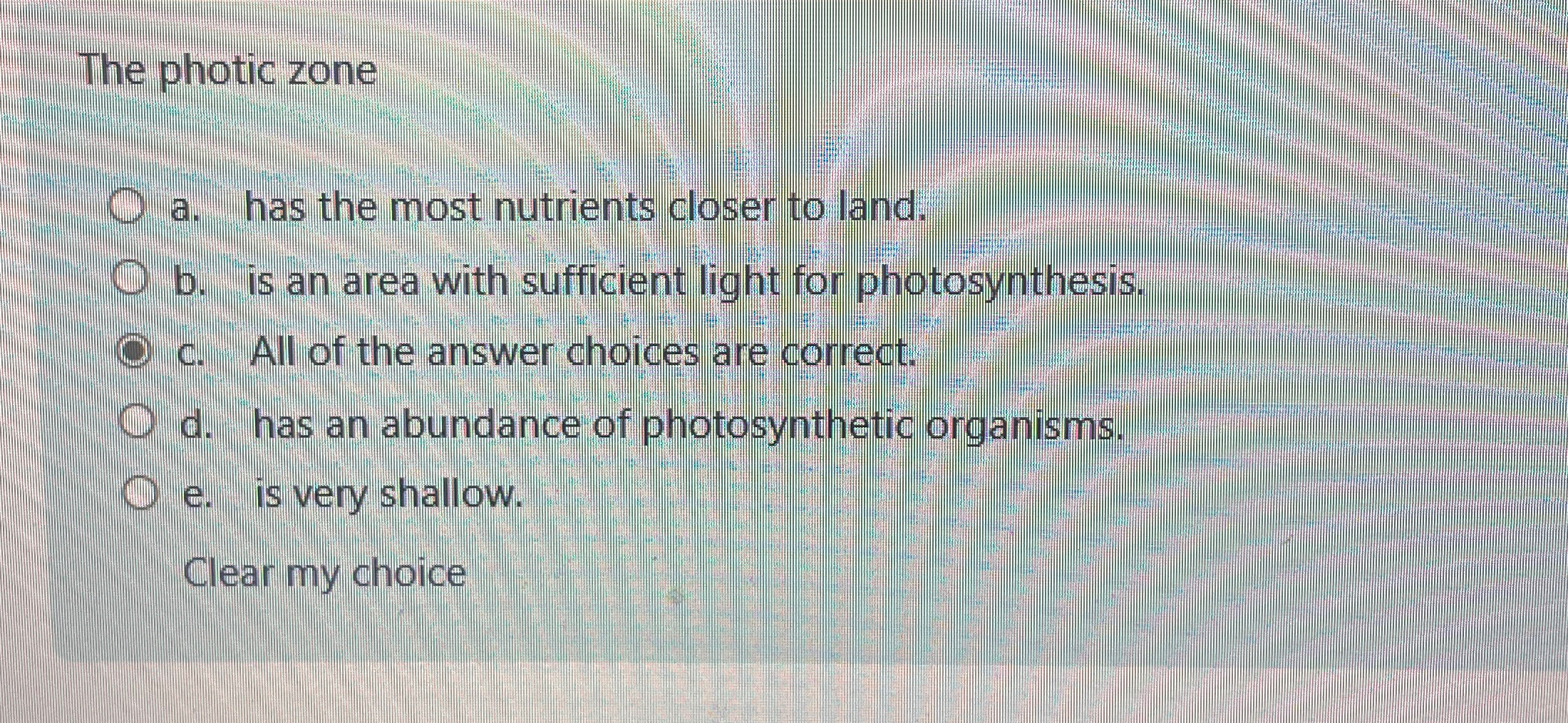 Solved The photic zonea. ﻿has the most nutrients closer to | Chegg.com