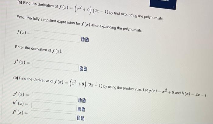 Solved (a) Find the derivative of f(x)=(x2+9)(2x−1) by first | Chegg.com | Chegg.com