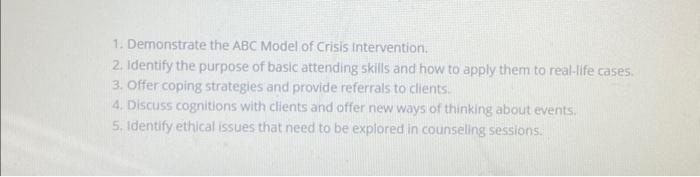 Solved 1. Demonstrate the ABC Model of Crisis intervention. | Chegg.com