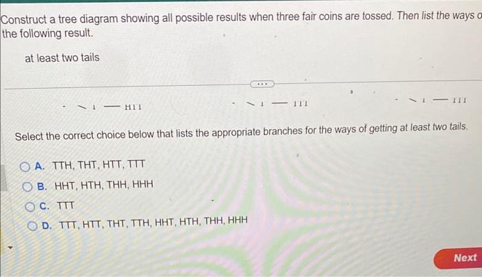Solved Construct a tree diagram showing all possible results | Chegg.com