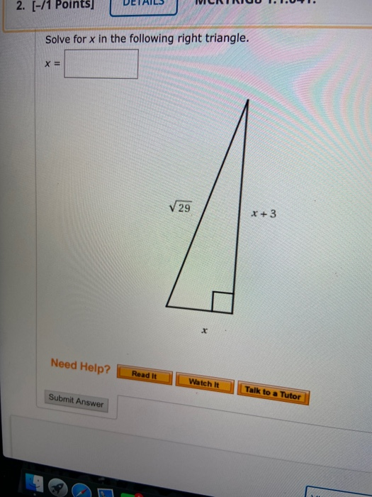 Solved 2. [-/1 Points) Solve for x in the following right | Chegg.com