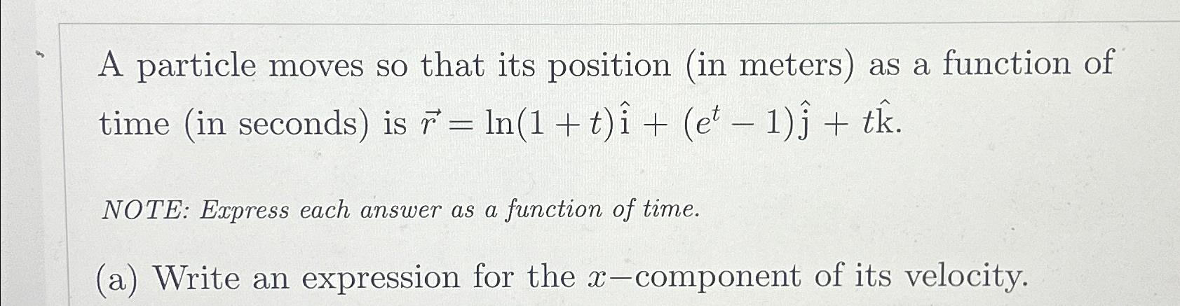 Solved A particle moves so that its position (in meters) ﻿as | Chegg.com
