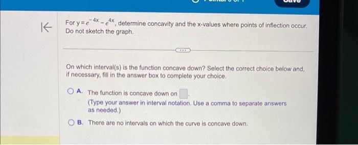 Solved For y=e−4x−e4x, determine concavity and the x-values | Chegg.com
