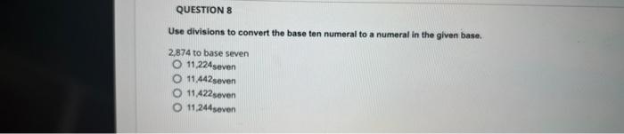 Solved Use Divisions To Convert The Base Ten Numeral To A